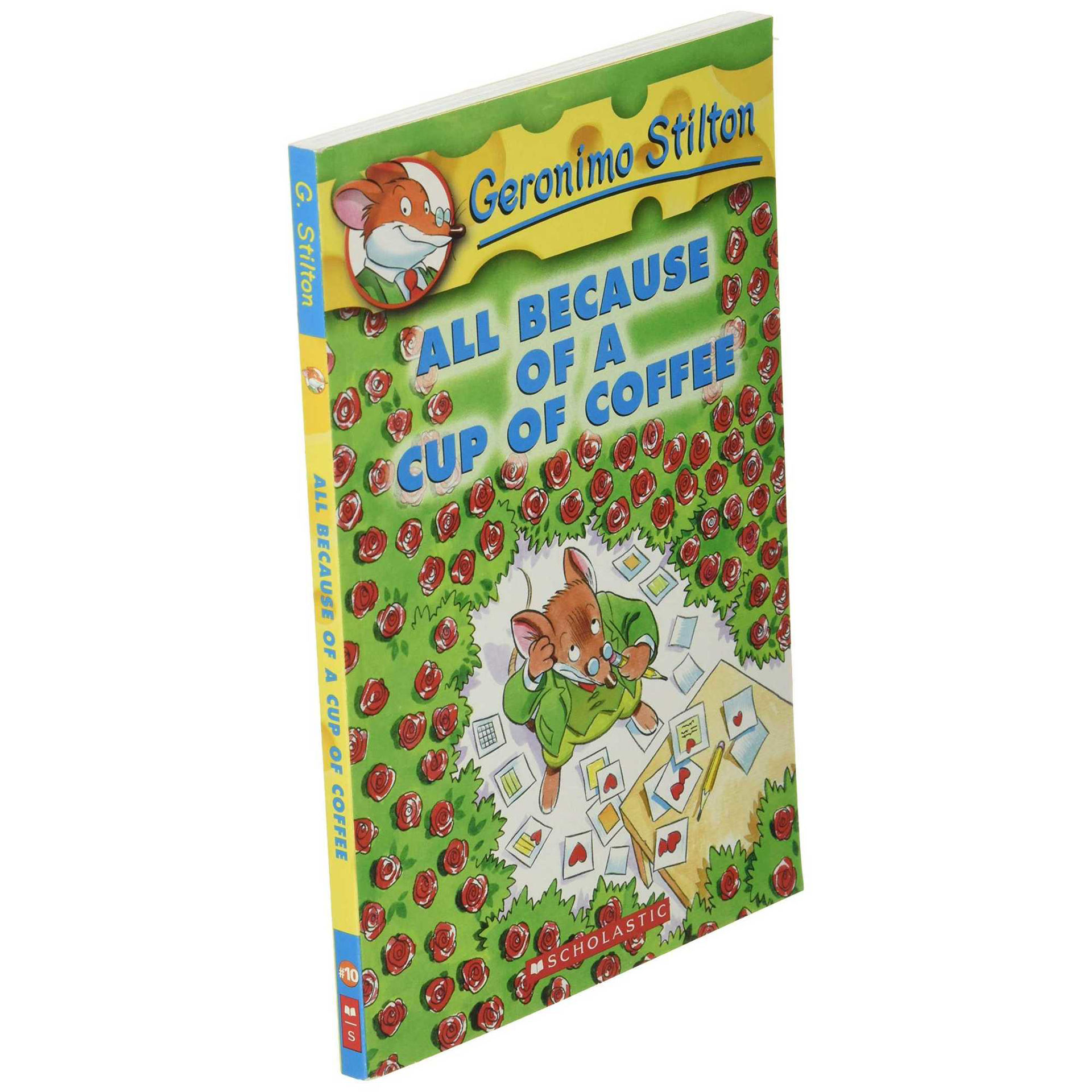 Geronimo Stilton: #10 All Because of a Cup of Coffee